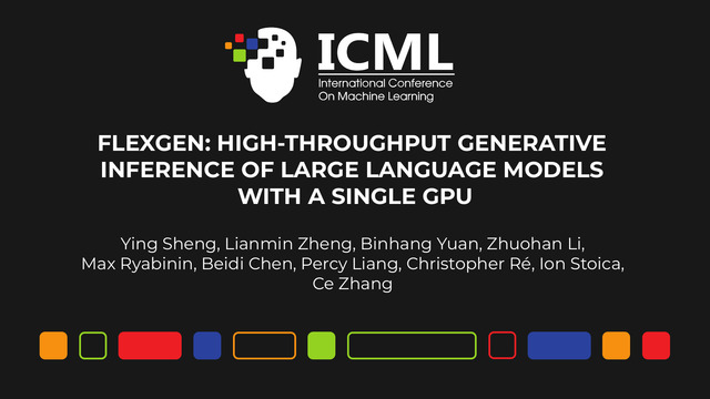 Ying Sheng, Lianmin Zheng, Binhang Yuan, Zhuohan Li, Max Ryabinin ... Ying Sheng, Lianmin Zheng, Binhang Yuan, Zhuohan Li, Max Ryabinin ...